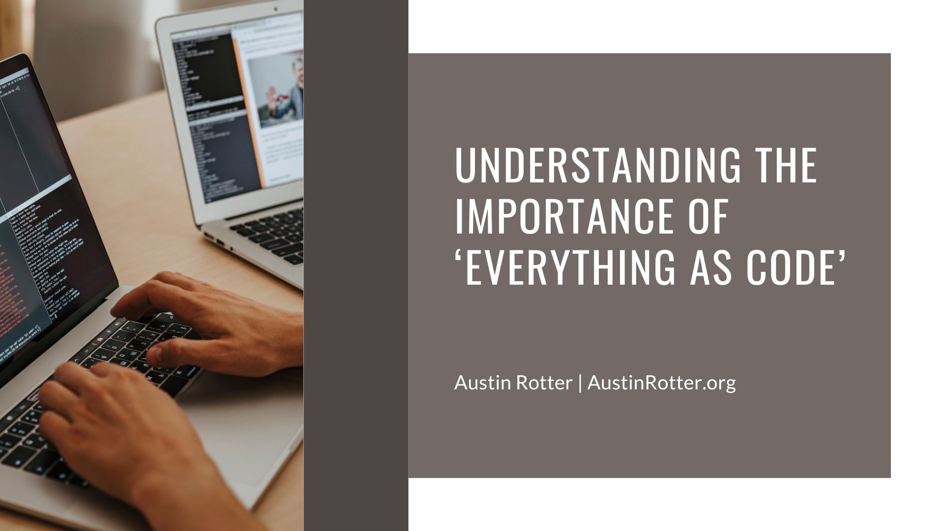 Understanding the Importance of ‘Everything as Code’ | Austin Rotter ...